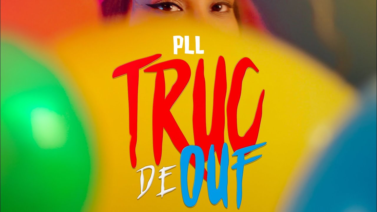 PLL - Truc De Ouf (Clip Officiel) - YouTube