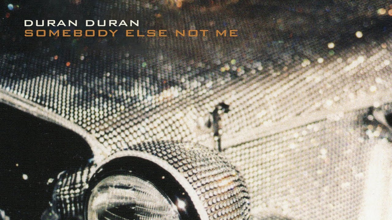 Duran Duran - Somebody Else Not Me (Lyrics) - YouTube