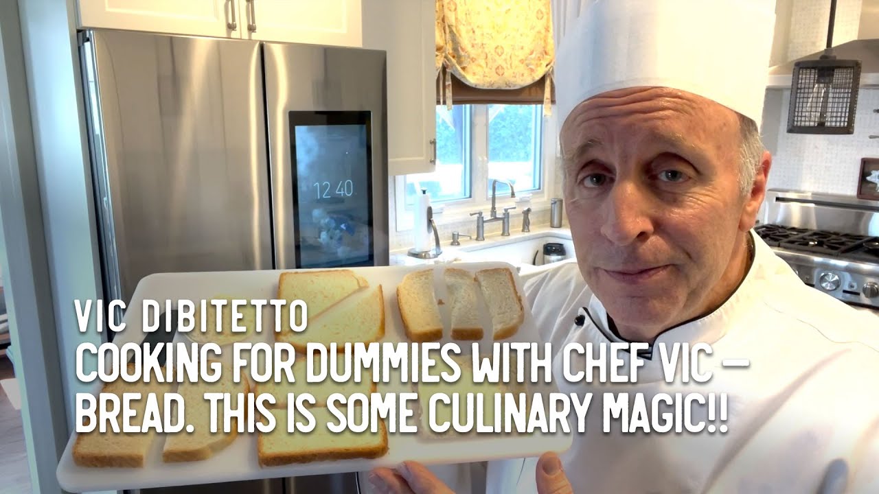 Cooking for Dummies with Chef Vic — Bread. This is some culinary magic ...