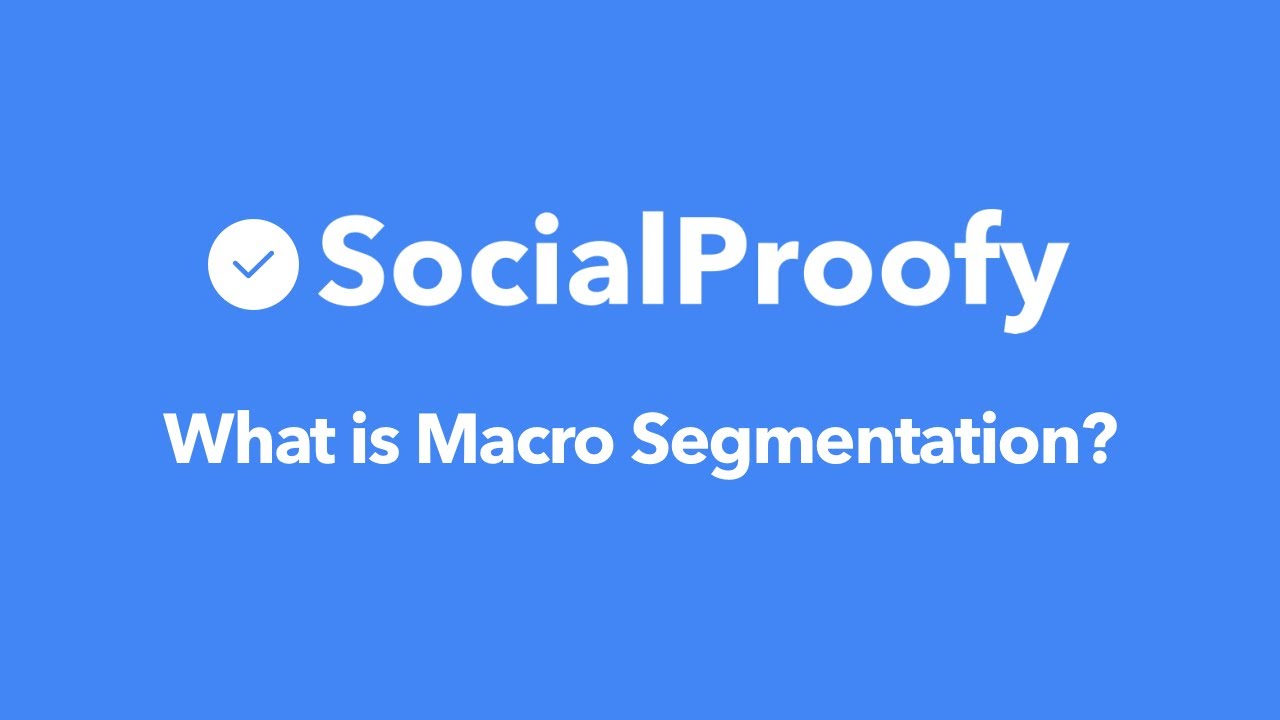 What is Macro Segmentation? - Social Proofy Marketing 101 - YouTube