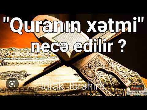 Quranın xətmi necə edilir?