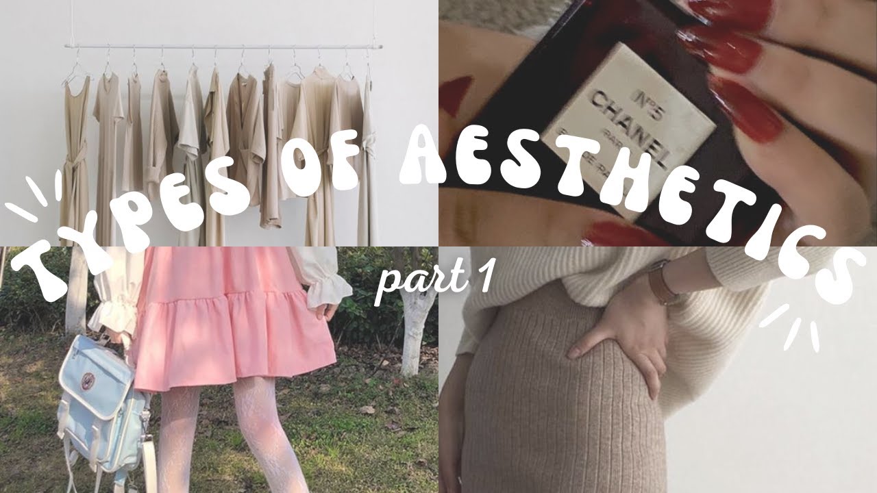 5 TYPES OF AESTHETICS | Find your aesthetic (guide) - YouTube