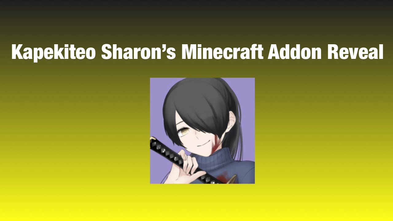 Kapekiteo Sharon’s Minecraft Addon Reveal - YouTube