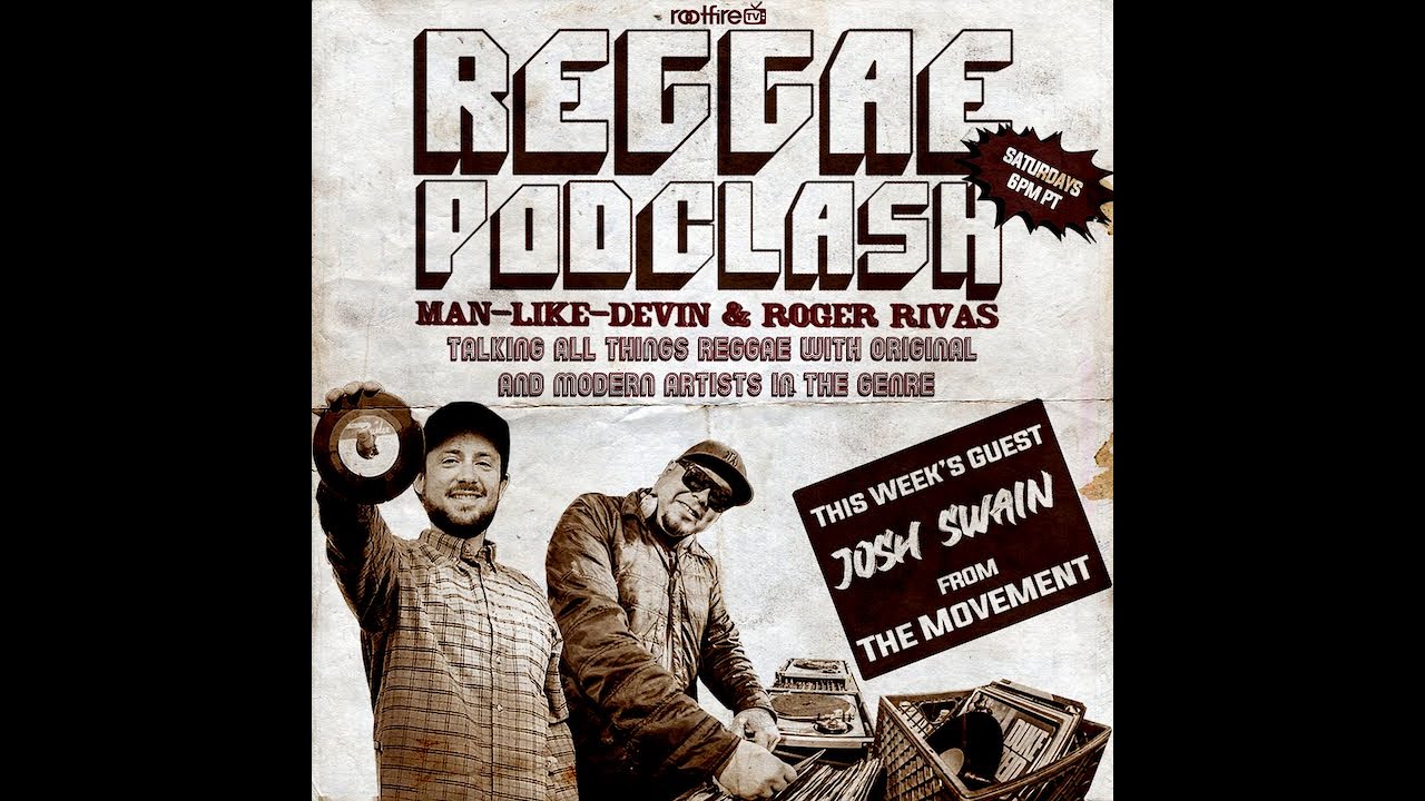 The Reggae PodClash: Episode 1 - Josh Swain of @themovementvibe - Apr 25, 2020 - YouTube