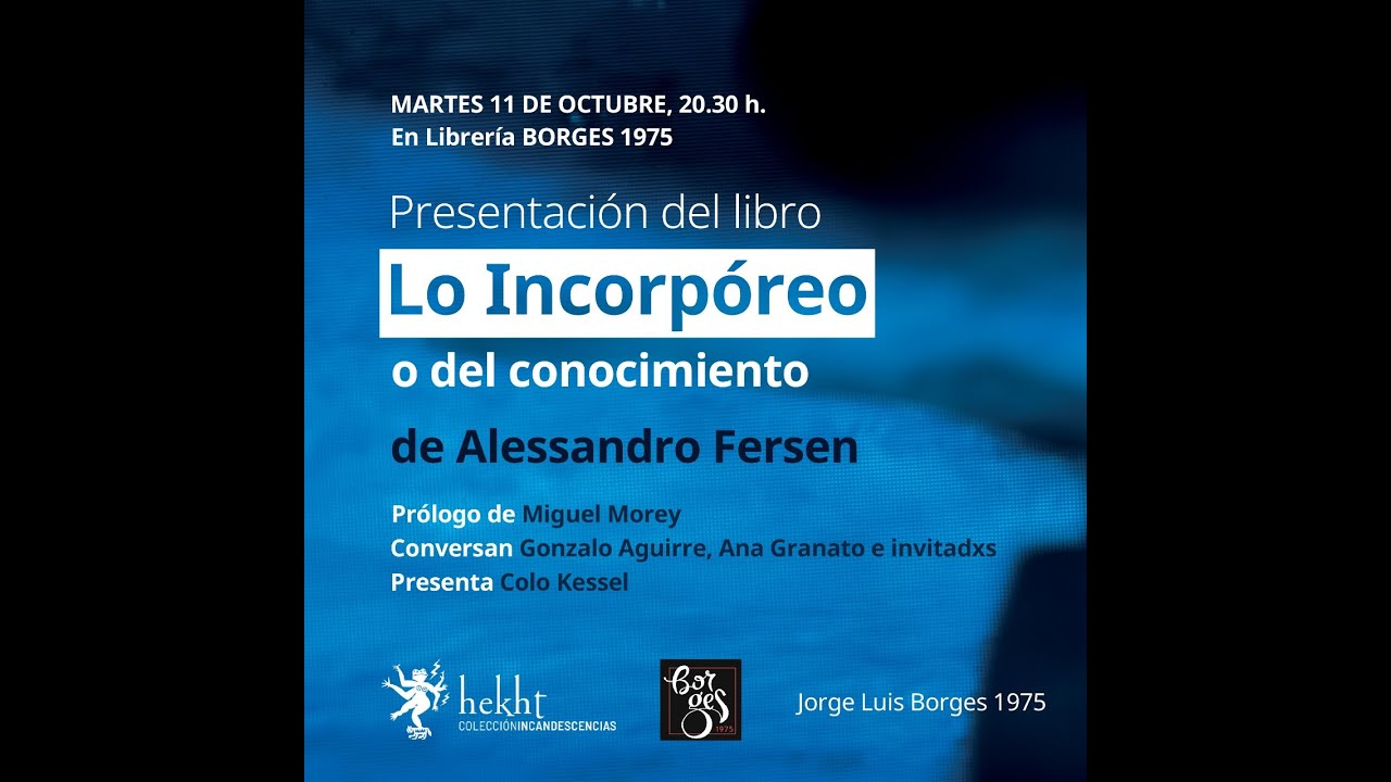 Lo INCORPOREO, o del conocimiento / Alessandro Fersen- Presentación del ...