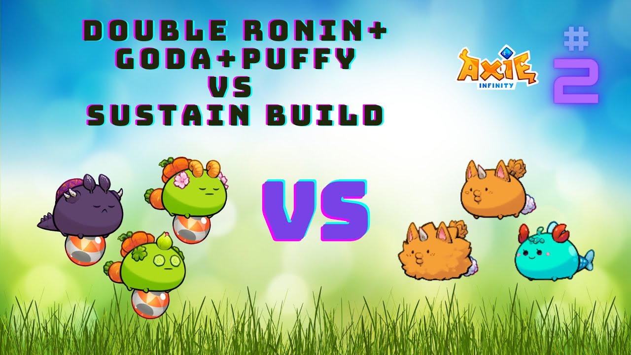GOD REP + HEAL vs DOUBLE RONIN + GODA + PUFFY | SUSTAIN BUILD | Axie ...
