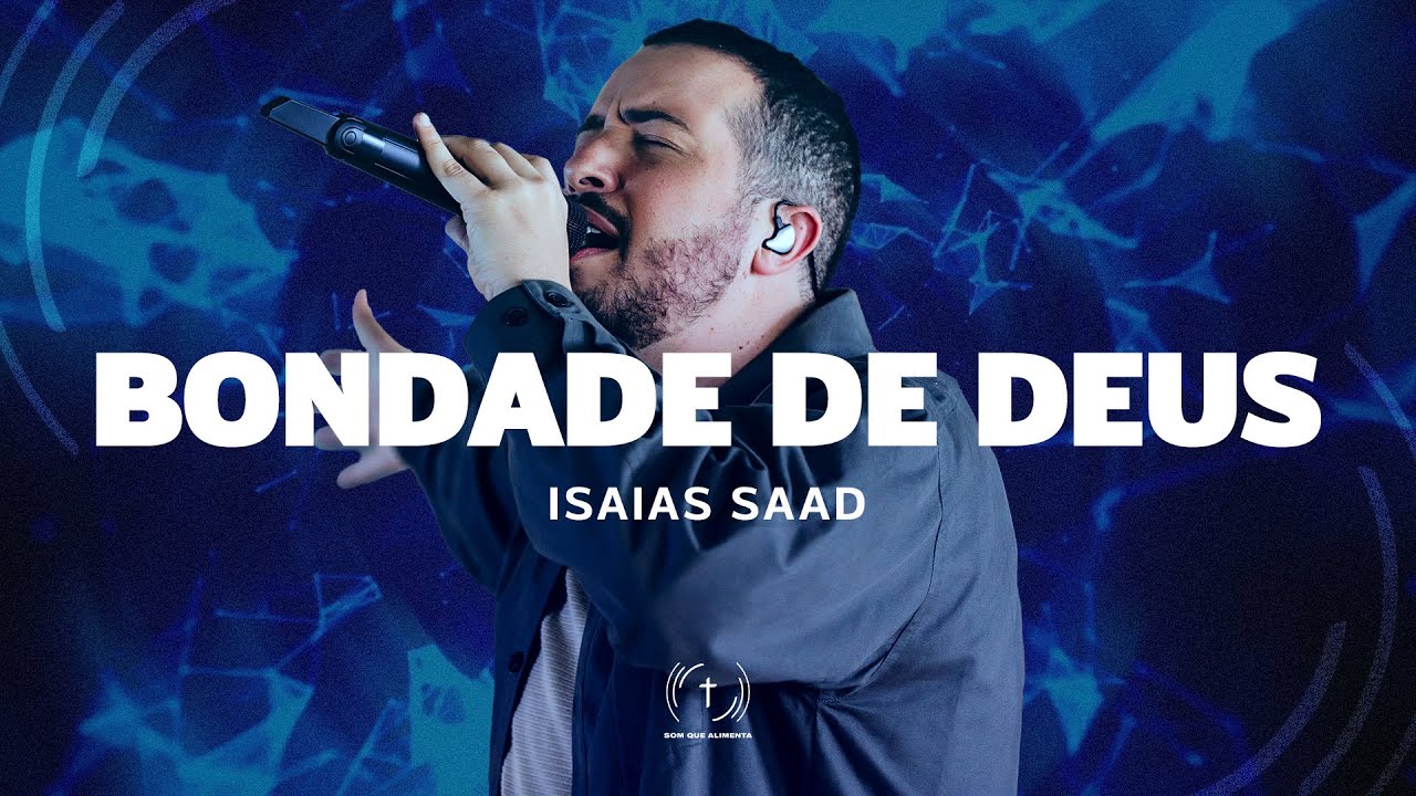 ISAIAS SAAD - Bondade De Deus (Lyric Vídeo) - YouTube