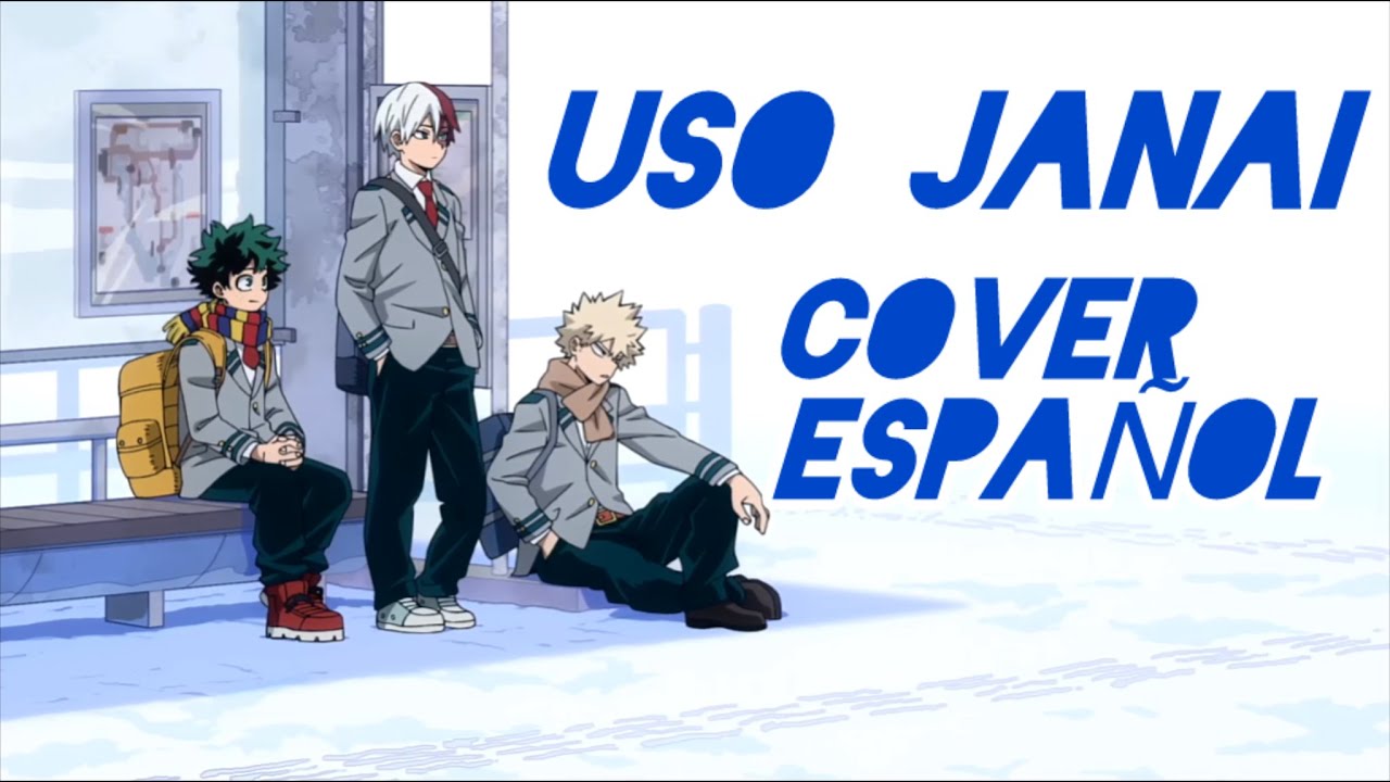 USO JANAI | Boku No Hero Academia ED9 |【Cover Español】 - YouTube