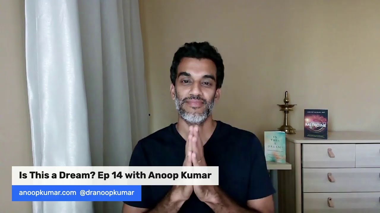 Is This a Dream? Ep 14 with Anoop Kumar MD - YouTube