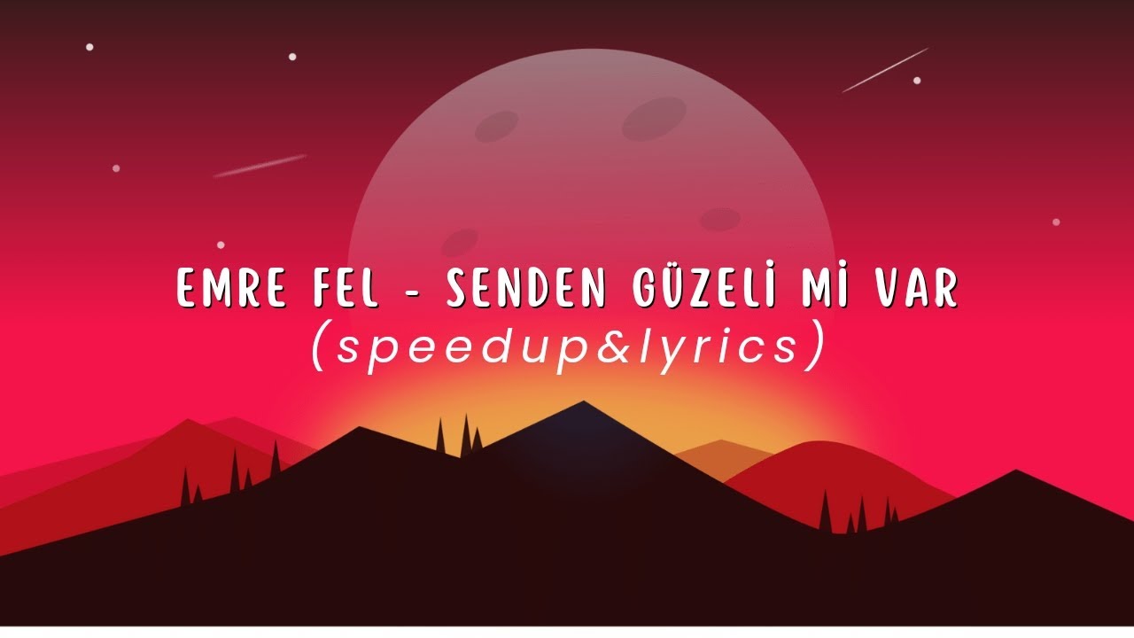 Emre Fel - Senden Güzeli Mi Var (speedup&lyrics) - YouTube