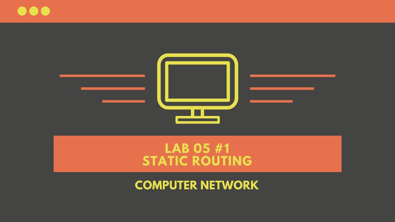 COMPUTER NETWORK : EP15 LAB05-Static Routing #1 - YouTube