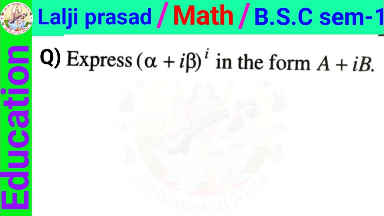 Express (alpha + i*beta) ^ l in the form A + iB - YouTube