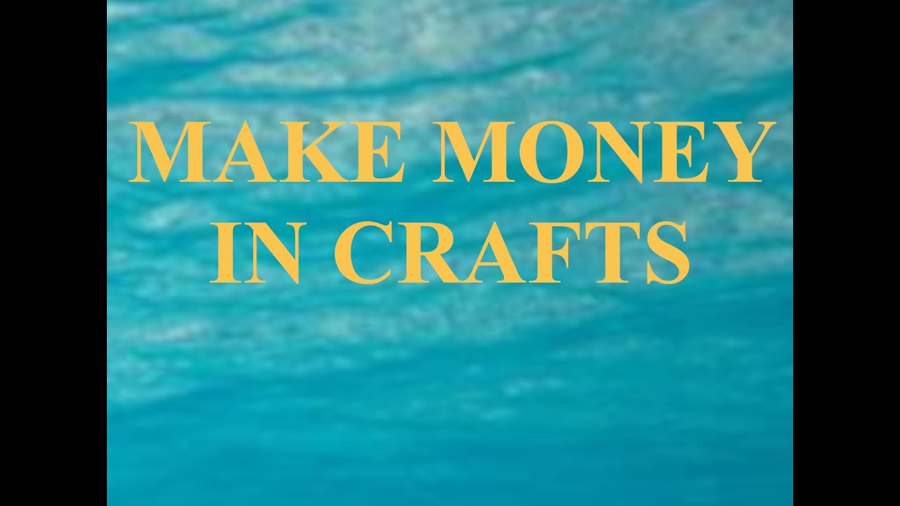 Money-Making Craft Ideas - YouTube