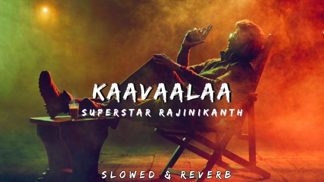 Kaavaalaa | Slowed & Reverb | JAILER | Superstar Rajinikanth | Anirudh ...