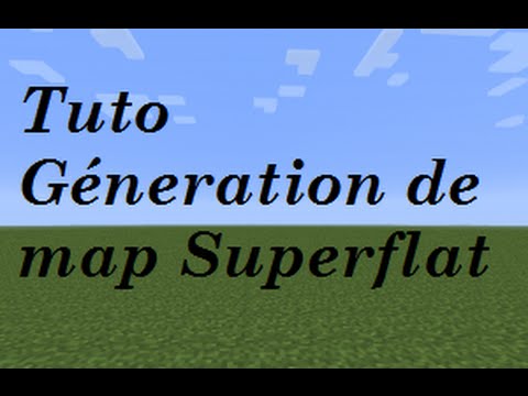 [-Minecraft-]~Tuto Génération (Seed) de map Superflat 1.7 & autres ...