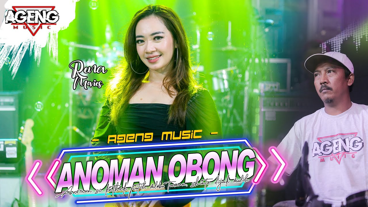 ANOMAN OBONG - Rena Movies ft Ageng Music (Official Live Music) - YouTube