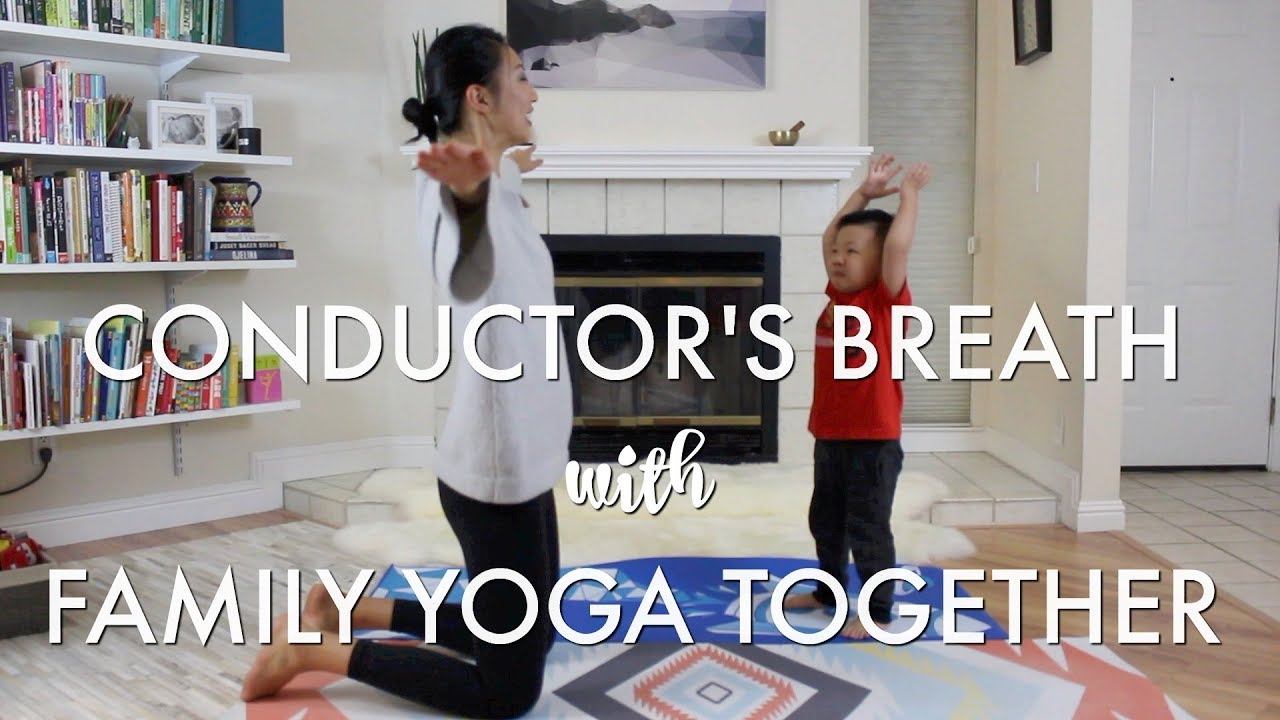 How to Teach Kids Yoga Conductor's Breath with Family Yoga Together ...