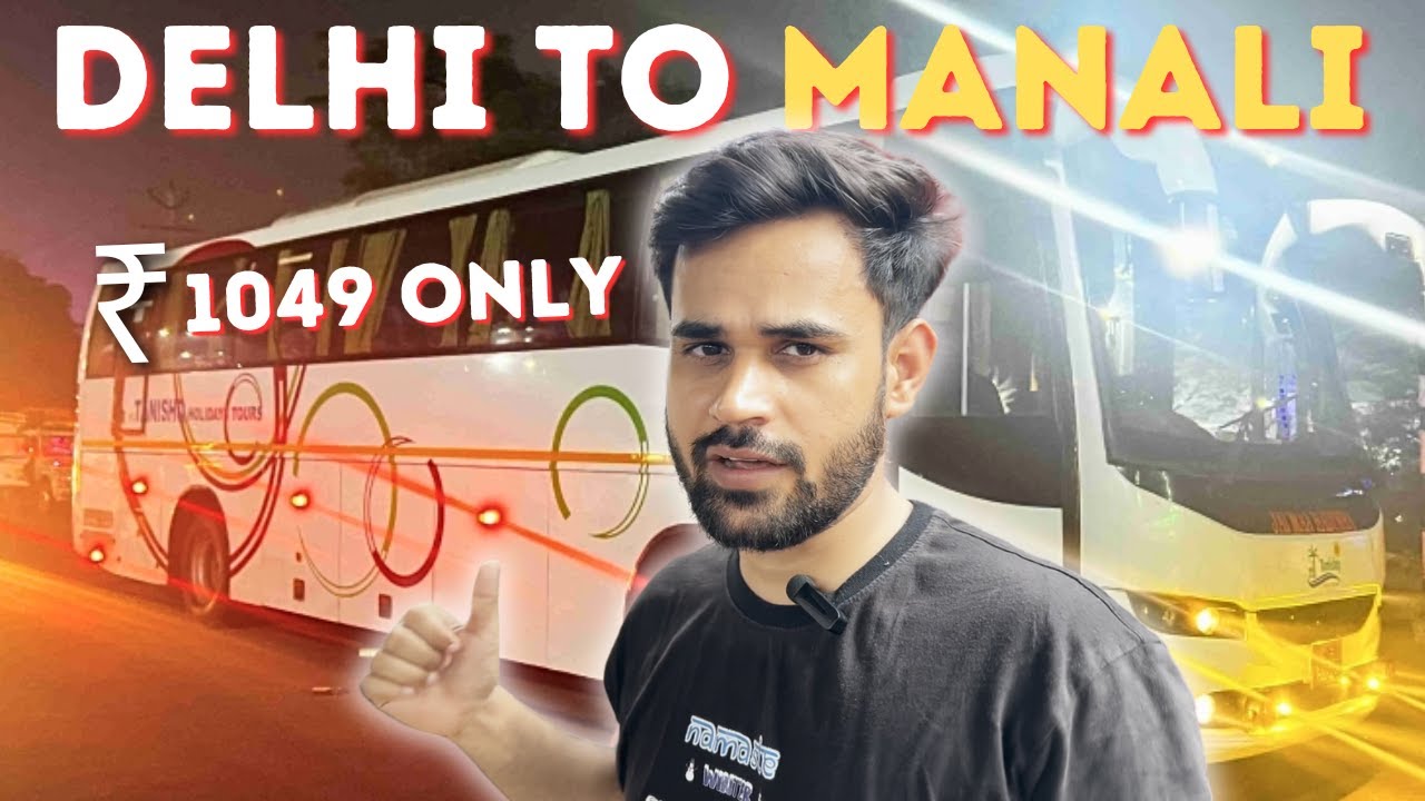 Delhi to Manali Bus Trip Guide 2024 | Manali travel guide - YouTube