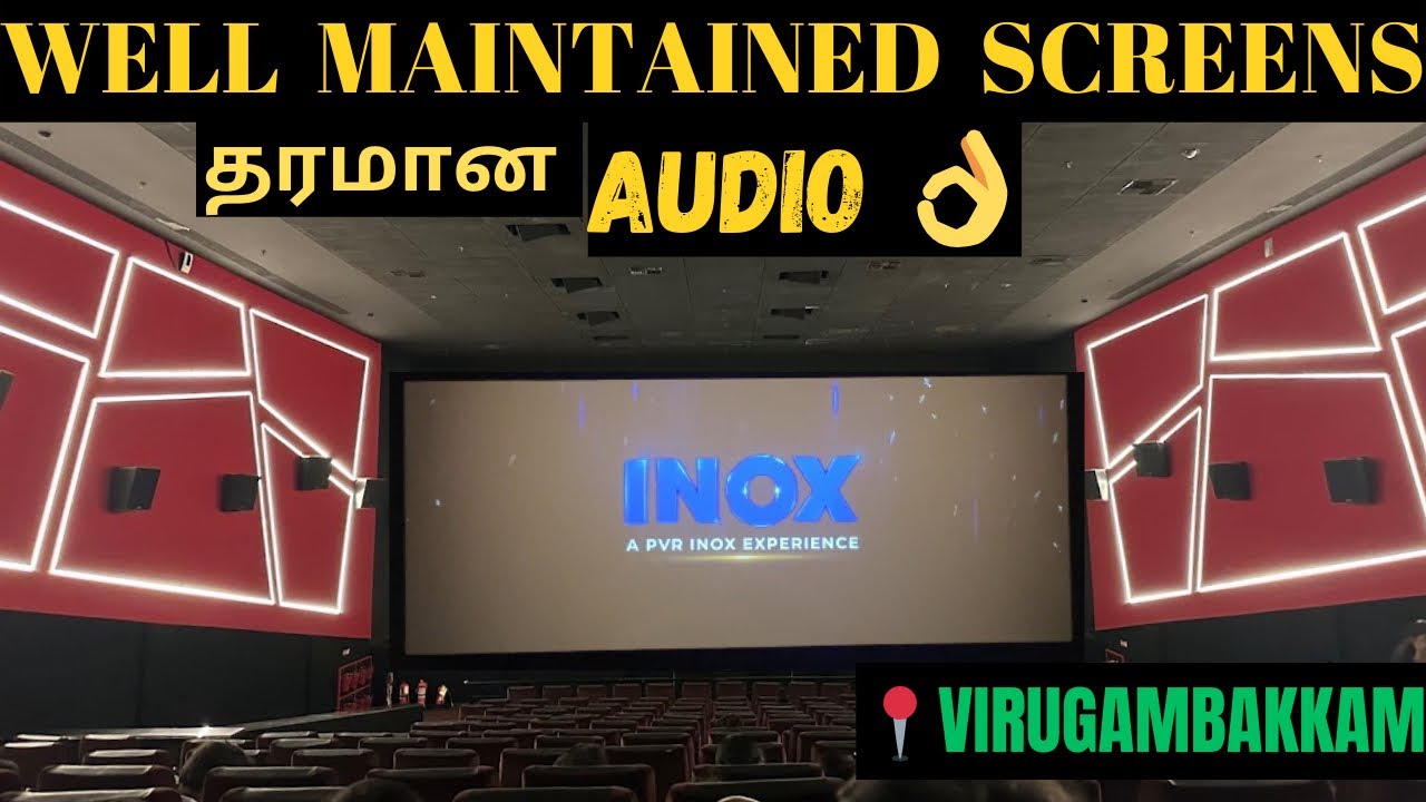 INOX NATIONAL - Virugambakkam | CHENNAI SERIES | Theatre Review by ...