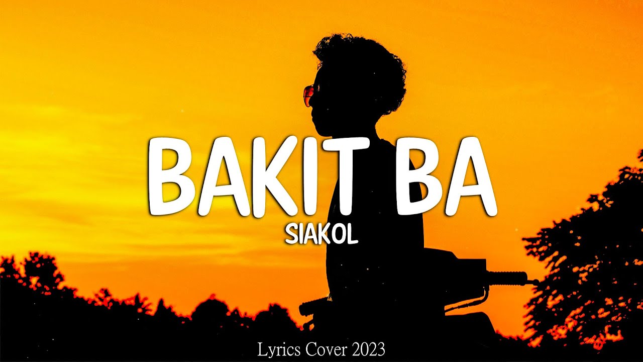 Siakol - Bakit ba (Lyrics) - YouTube