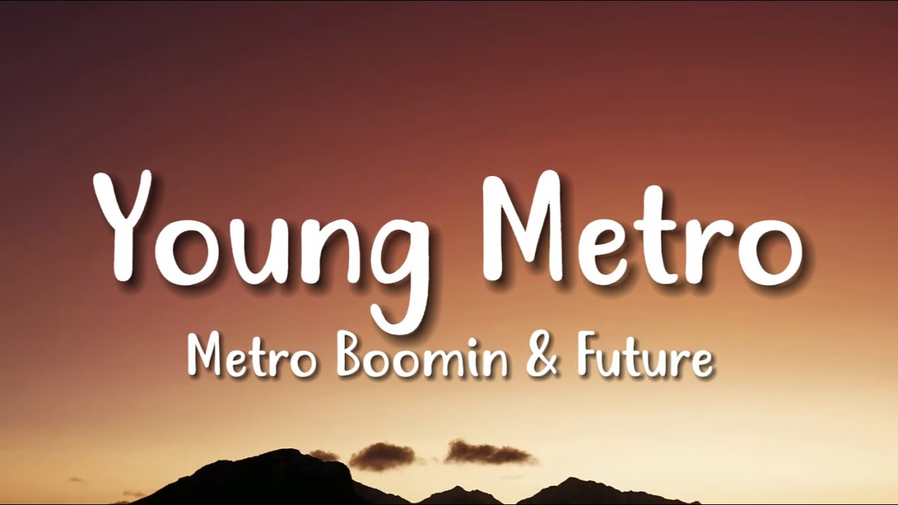 Future, Metro Boomin & The Weeknd – YOUNG METRO (Lyrics) - YouTube