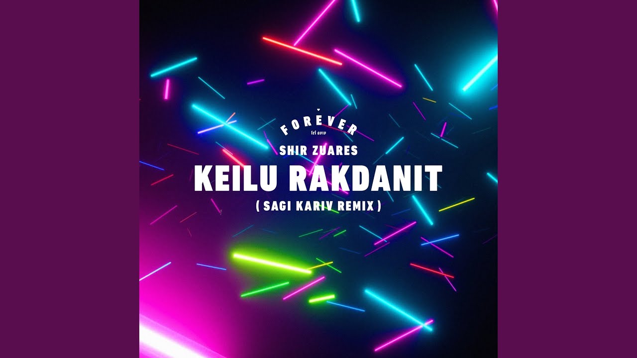 Keilu Rakdanit (Sagi Kariv Remix) - YouTube Music