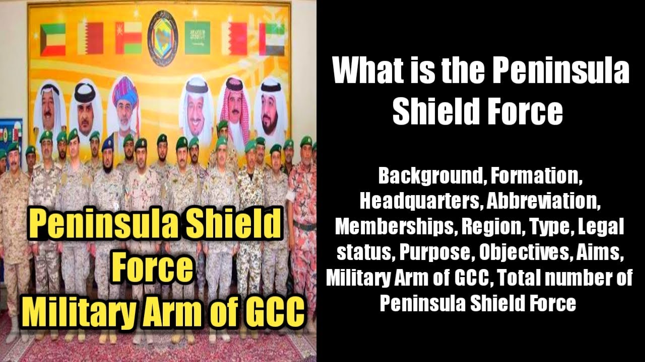 What is the Peninsula Shield Force | Peninsula Shield | PSR | Military ...
