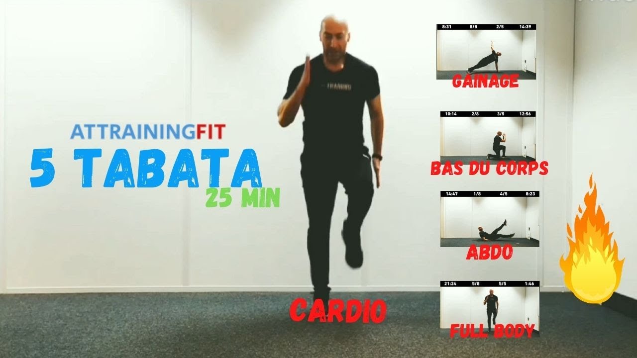 5 TABATA 25 min de travail CARDIO, GAINAGE, BAS DU CORPS, ABDO, FULL ...