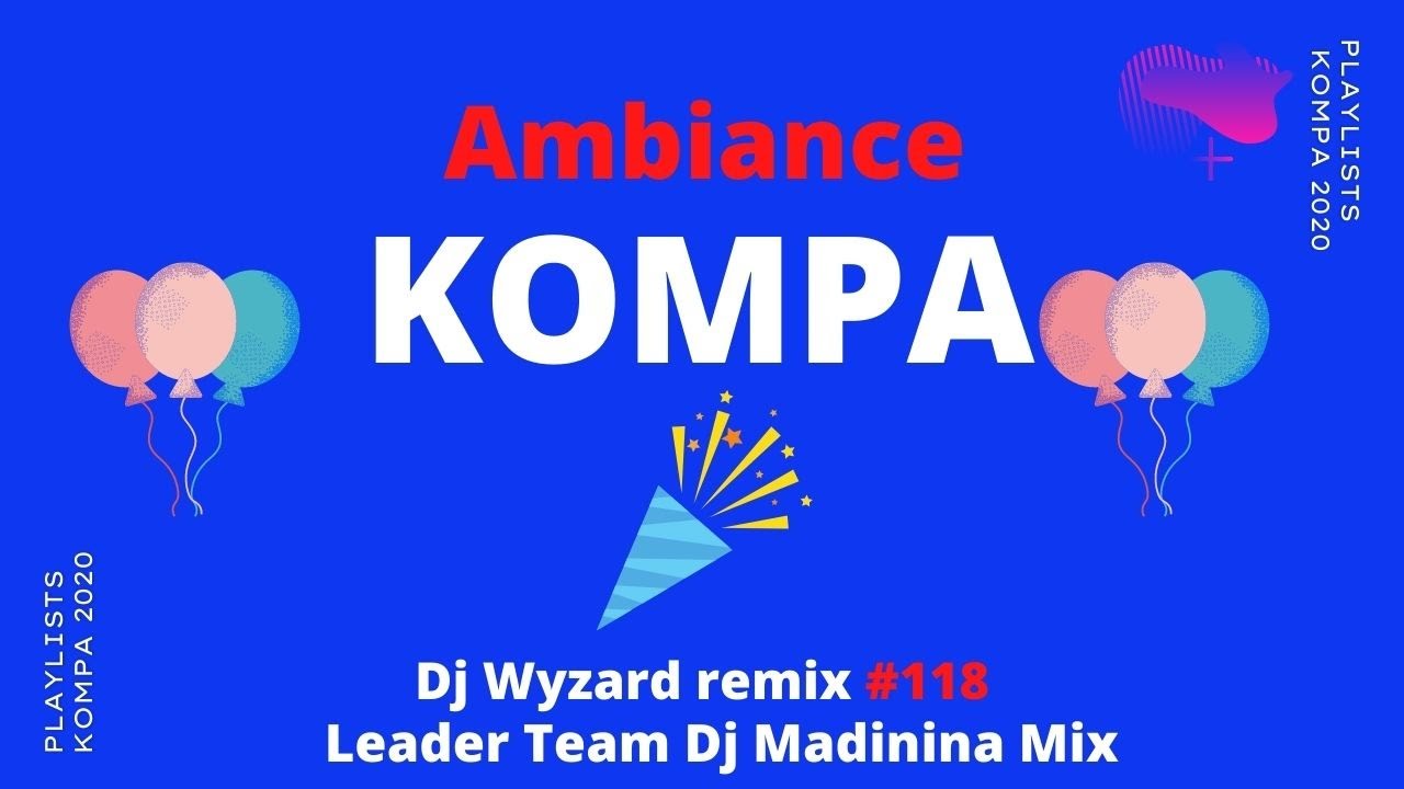 KOMPA GOUYAD 2020 #118 (KITEL MACHÉ) REMIX DJ WYZARD OFFICIAL - YouTube