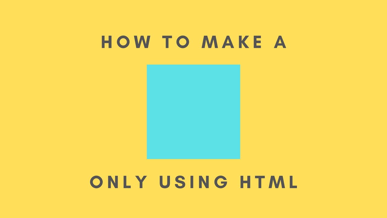 How To Create A Square Only Using HTML YouTube How To Create A Square Only Using HTML YouTube