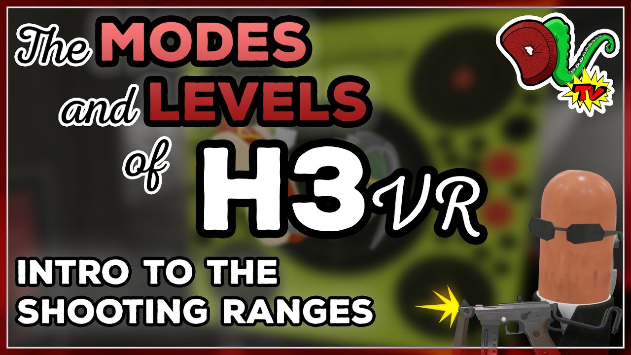 The Modes & Levels of H3VR - Sampler Platter & Shooting Ranges - YouTube