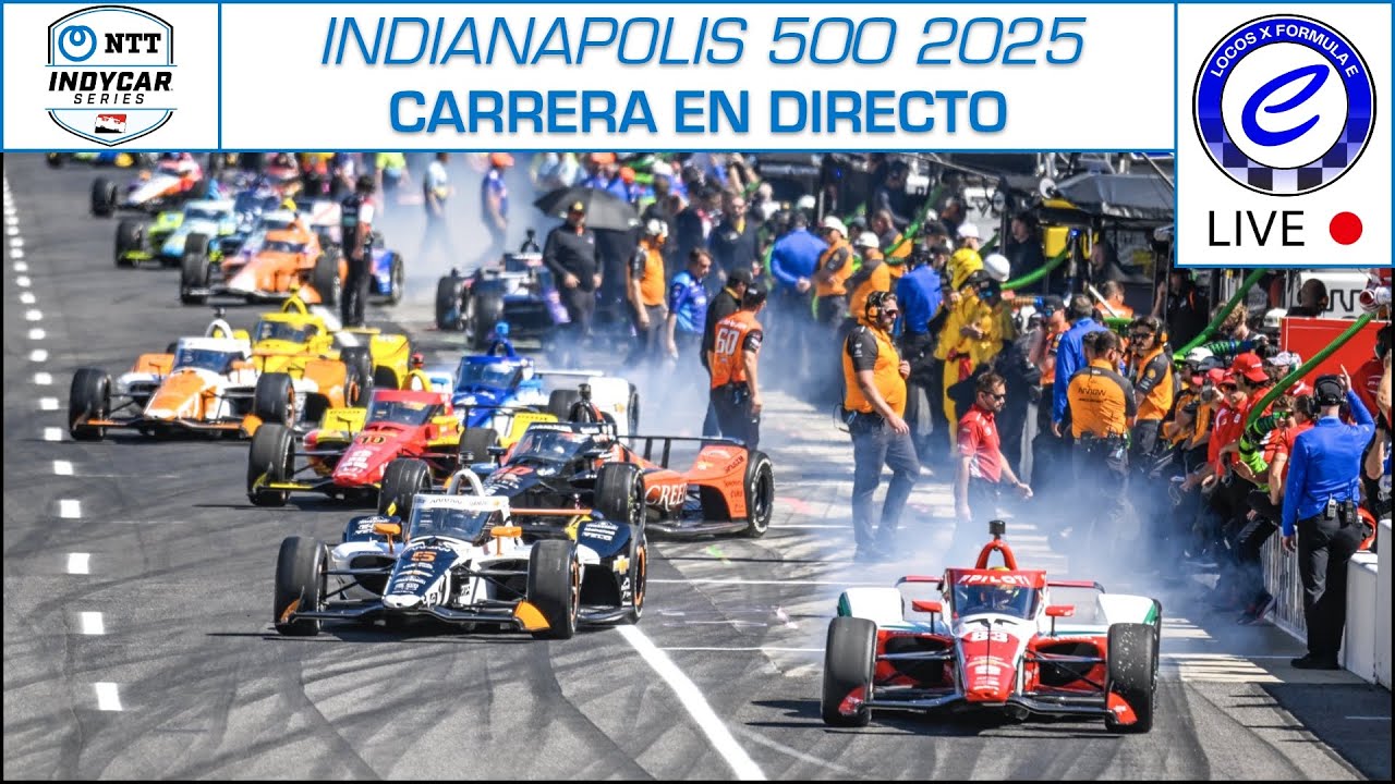IndyCar Series - DIRECTO 500 Millas de Indianapolis 2025 (relatos y ...