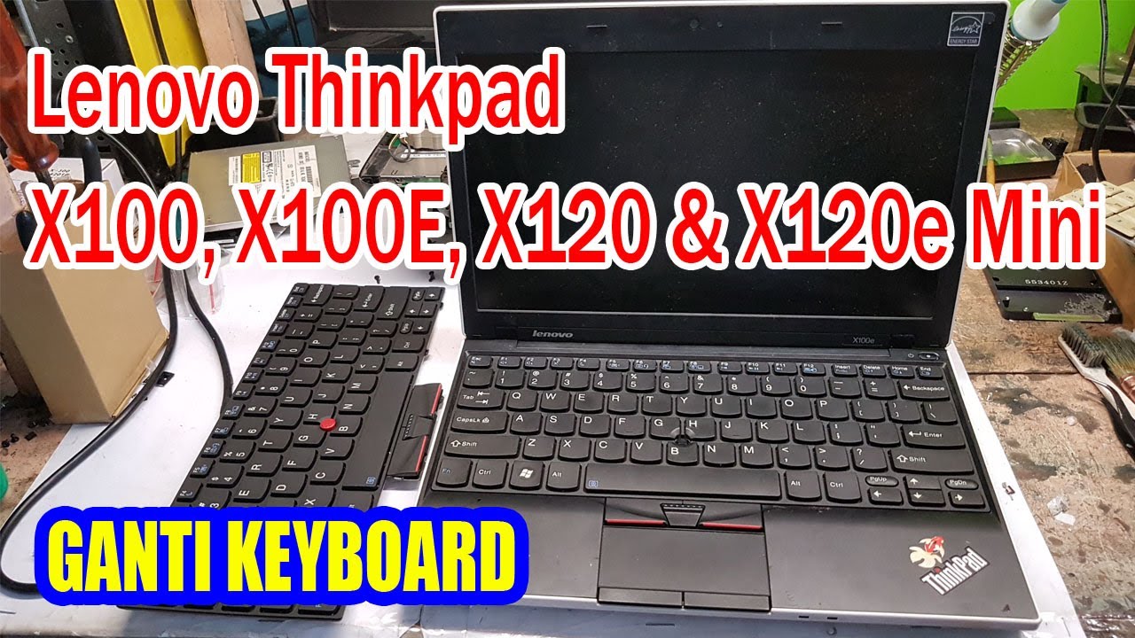 Ganti Keyboard Lenovo Thinkpad X100E, X100, X120e Mini1 - YouTube