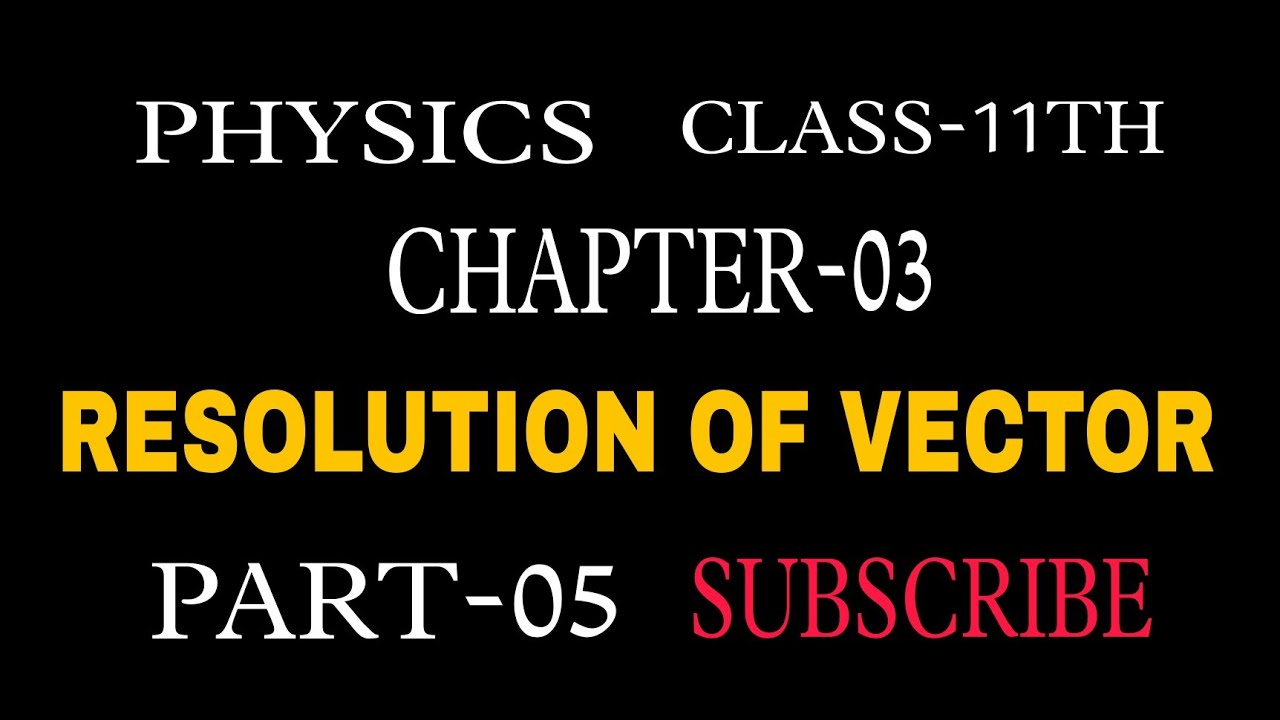 Resolution of vector| |Chapter 03|Motion in a plane| CBSE | NCERT|NEET ...