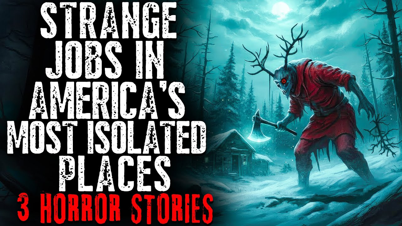 STRANGE Jobs in America's Most Isolated Places | 3 Horror Stories - YouTube