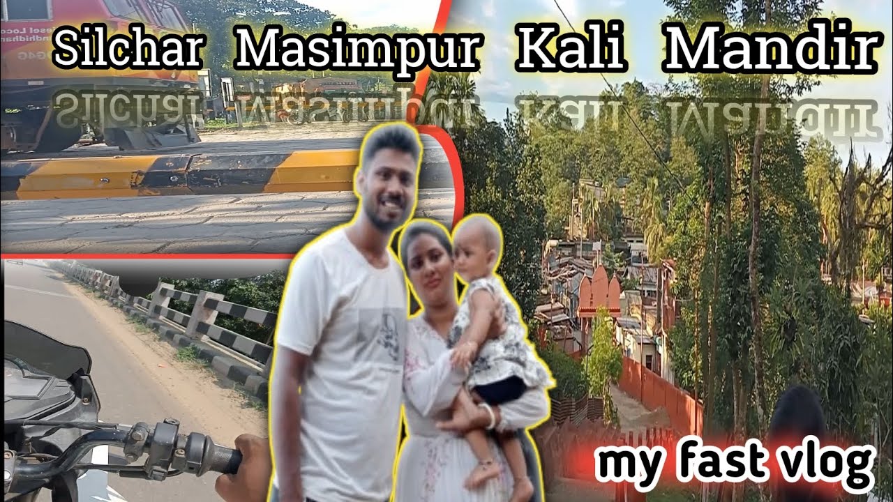 Silchar Masimpur Kali Mandir // explore the best location// my fast ...