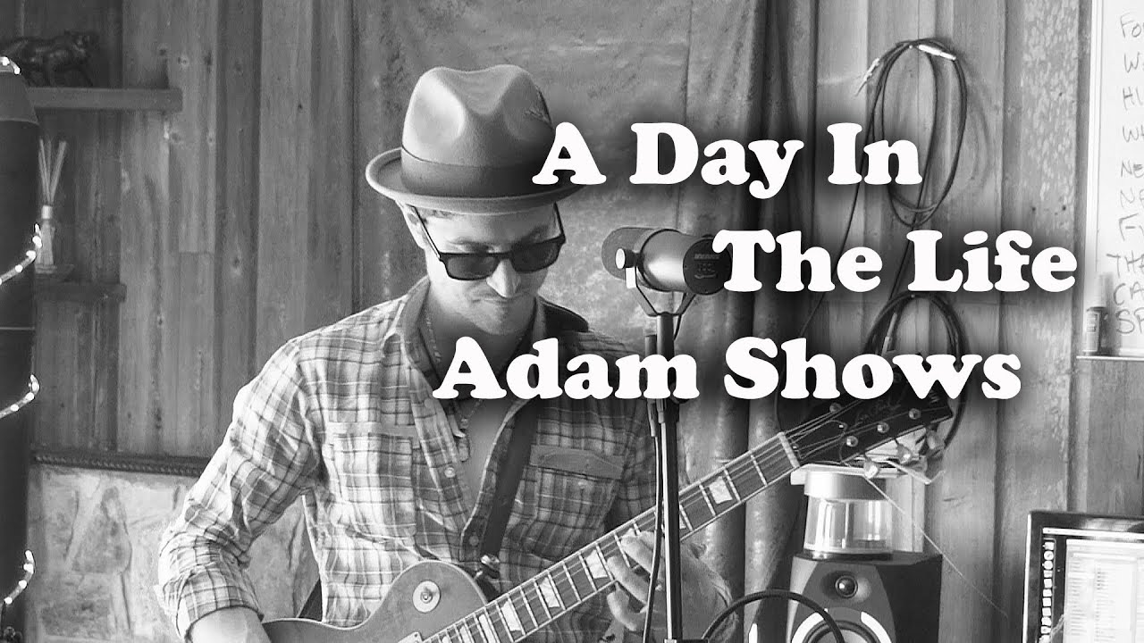 A Day In The Life With Adam Shows - YouTube