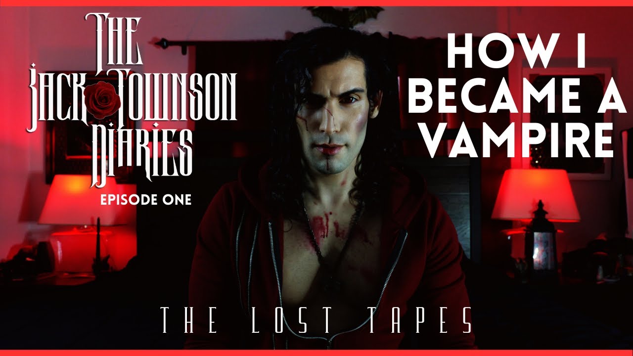 The Jack Townson Diaries: Episode One - How I Was Turned Into a Vampire ...