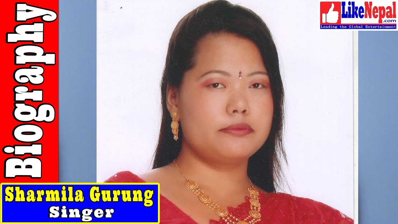 Sharmila Gurung - Nepali Lok Singer Biography Video, Songs - YouTube