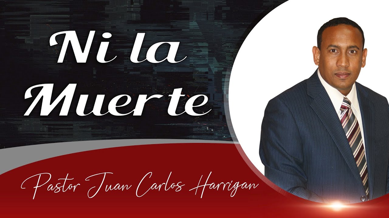 Pastor Juan Carlos Harrigan / Ni la Muerte - YouTube