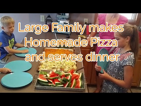 Large Family Makes Homemade PIZZA and serves DINNER - YouTube