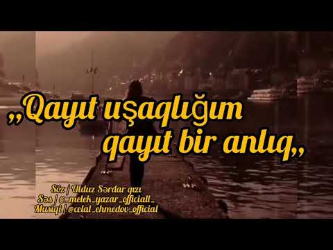 Qayıt  uşaqlığım  bir anlıq