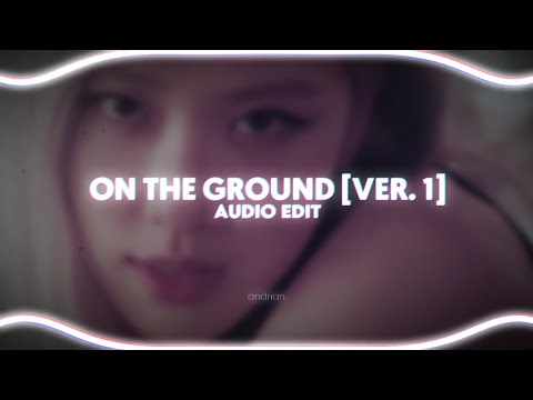 ♪ on the ground 「rosé」 // audio edit v1