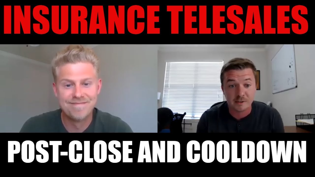 Live Insurance Telesales Training Part 3: The Post-close & Cooldown ...