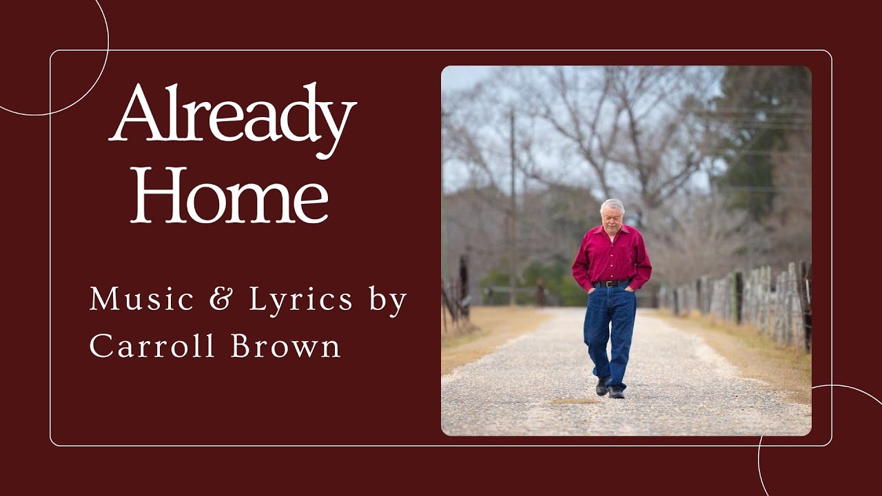 Already Home, Music and Lyrics by Carroll Brown - YouTube