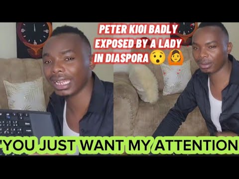 MAMBO IMECHEMKA!!🙆PETER KIOI BADLY EXPOSED BY A LADY IN DIASPORA 😯🙆💔 - YouTube