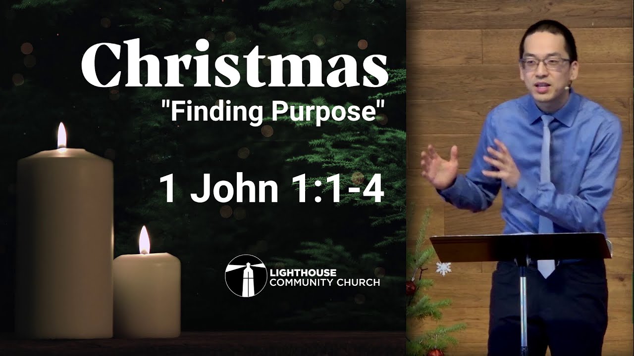Christmas Series (2023) - "Finding Purpose" (1 John 1:1-4) - YouTube