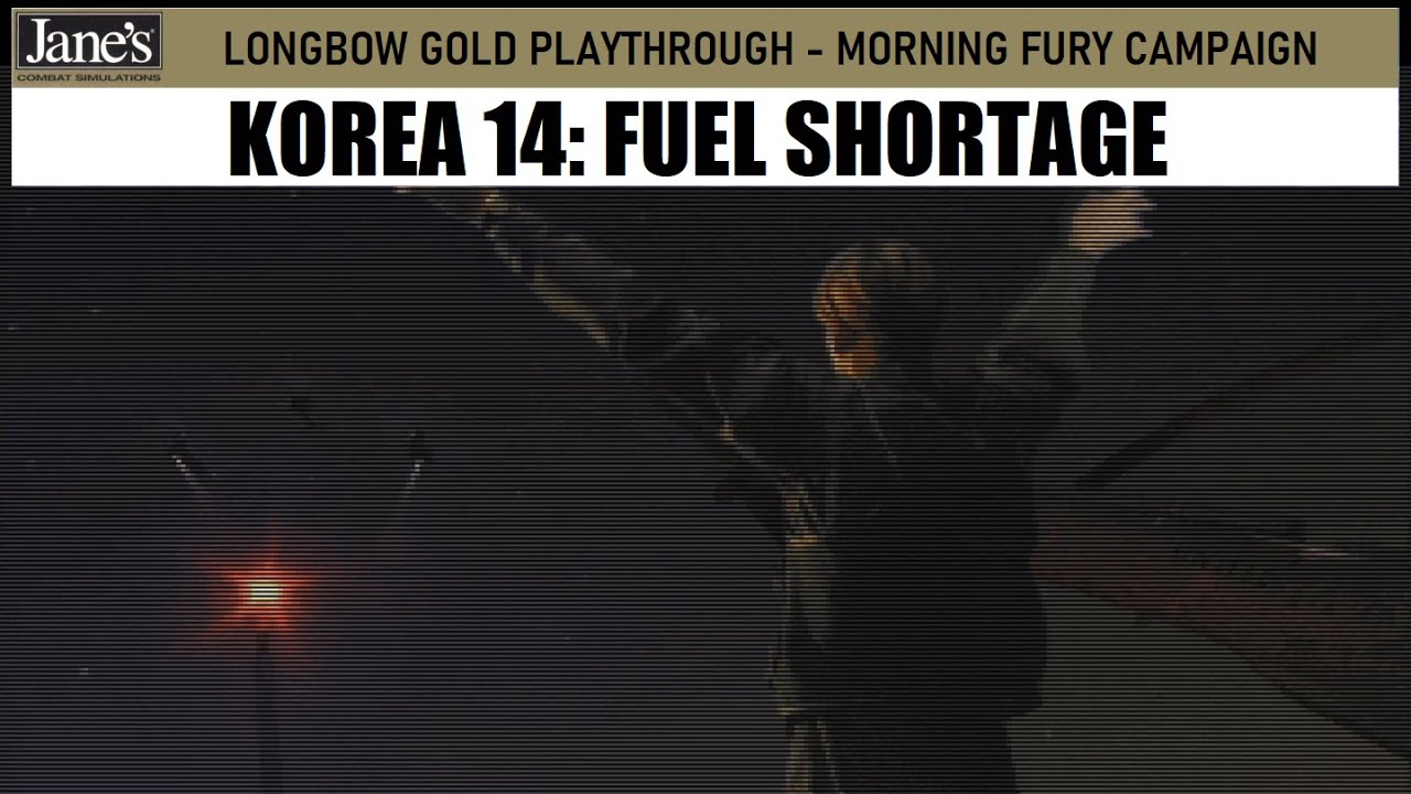 Jane's Longbow - Morning Fury Campaign: Mission 14 - Fuel Shortage ...