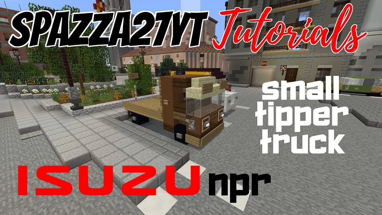 Minecraft Isuzu Elf N-series NPR small tipper truck Tutorial - YouTube
