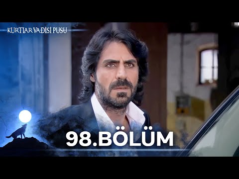 Kurtlar Vadisi Pusu | 98. Bölüm | Yüksek Görüntü Kalitesi